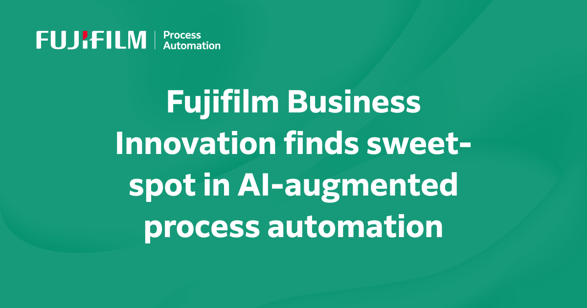Fujifilm Business Innovation finds sweet-spot in AI-augmented process ...